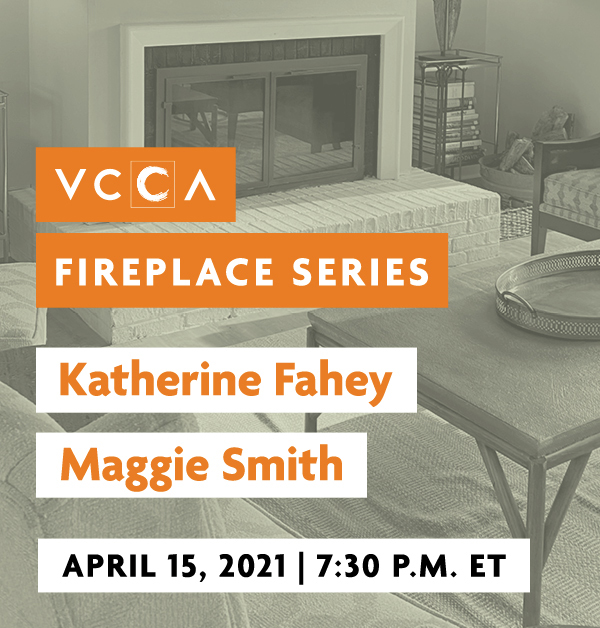 VCCA Fireplace Series 21: Katherine Fahey & Maggie Smith | VCCA